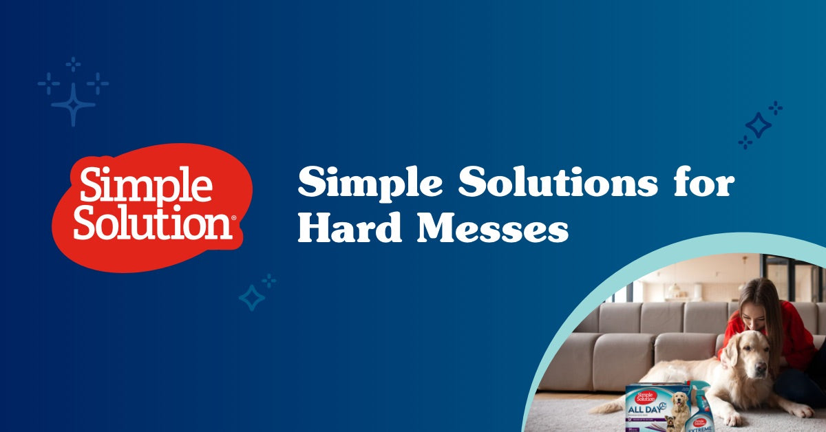 We're Here To Help You Solve Pet Messes | Simple Solution